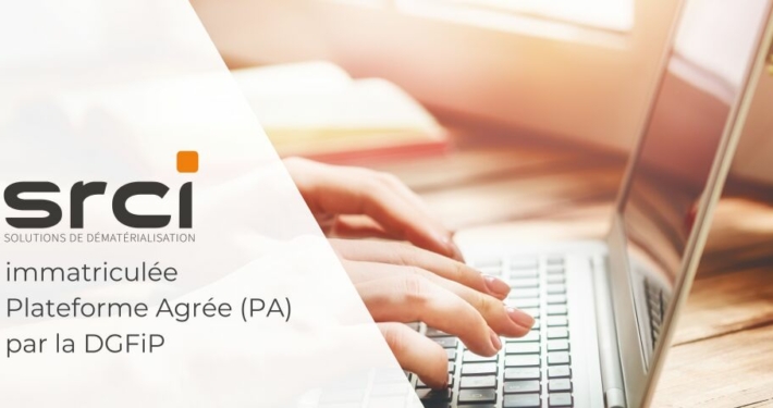 SRCI : Plateforme Agréée pour la facturation électronique